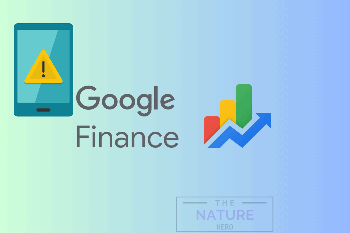 Google Finance Not Working [6 Easy Fixes] - The Nature Hero