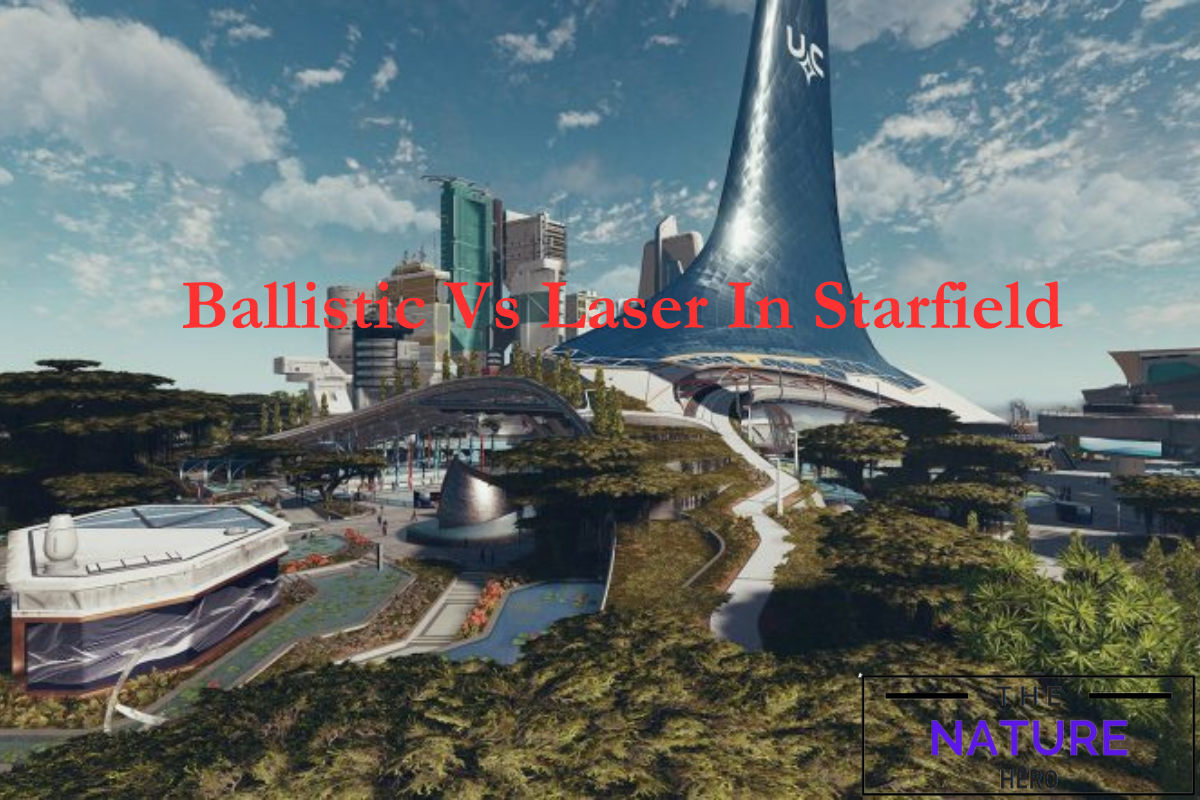 Ballistic Vs. Laser In Starfield: Which Is Best? - The Nature Hero