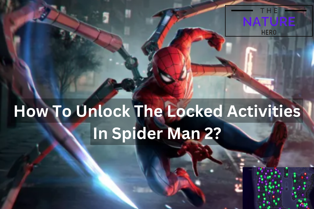 How To Unlock The Locked Activities In Spider Man 2? - The Nature Hero