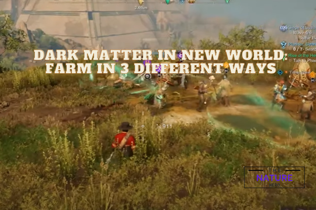 Dark Matter In New World: Farm In 3 Different Ways - The Nature Hero