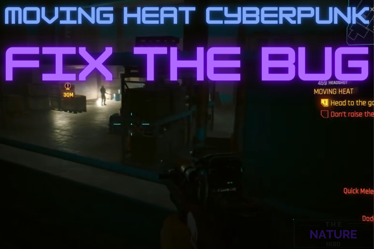 How To Fix The Moving Heat Cyberpunk Bug? - The Nature Hero