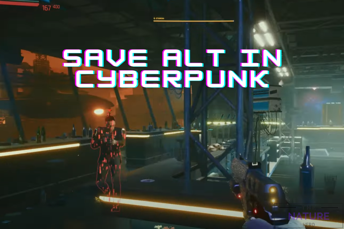 How To Save Alt In Cyberpunk? - The Nature Hero