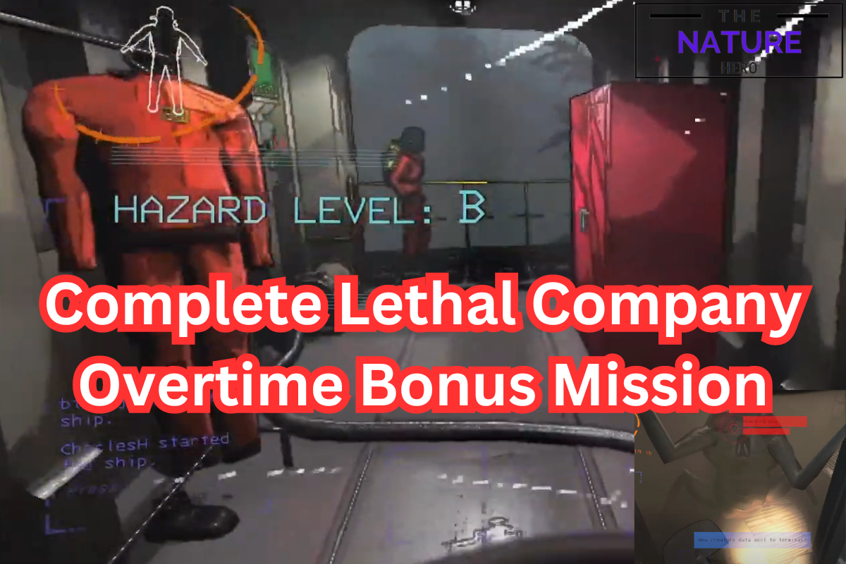 Lethal Company Overtime Bonus: Complete Guide - The Nature Hero