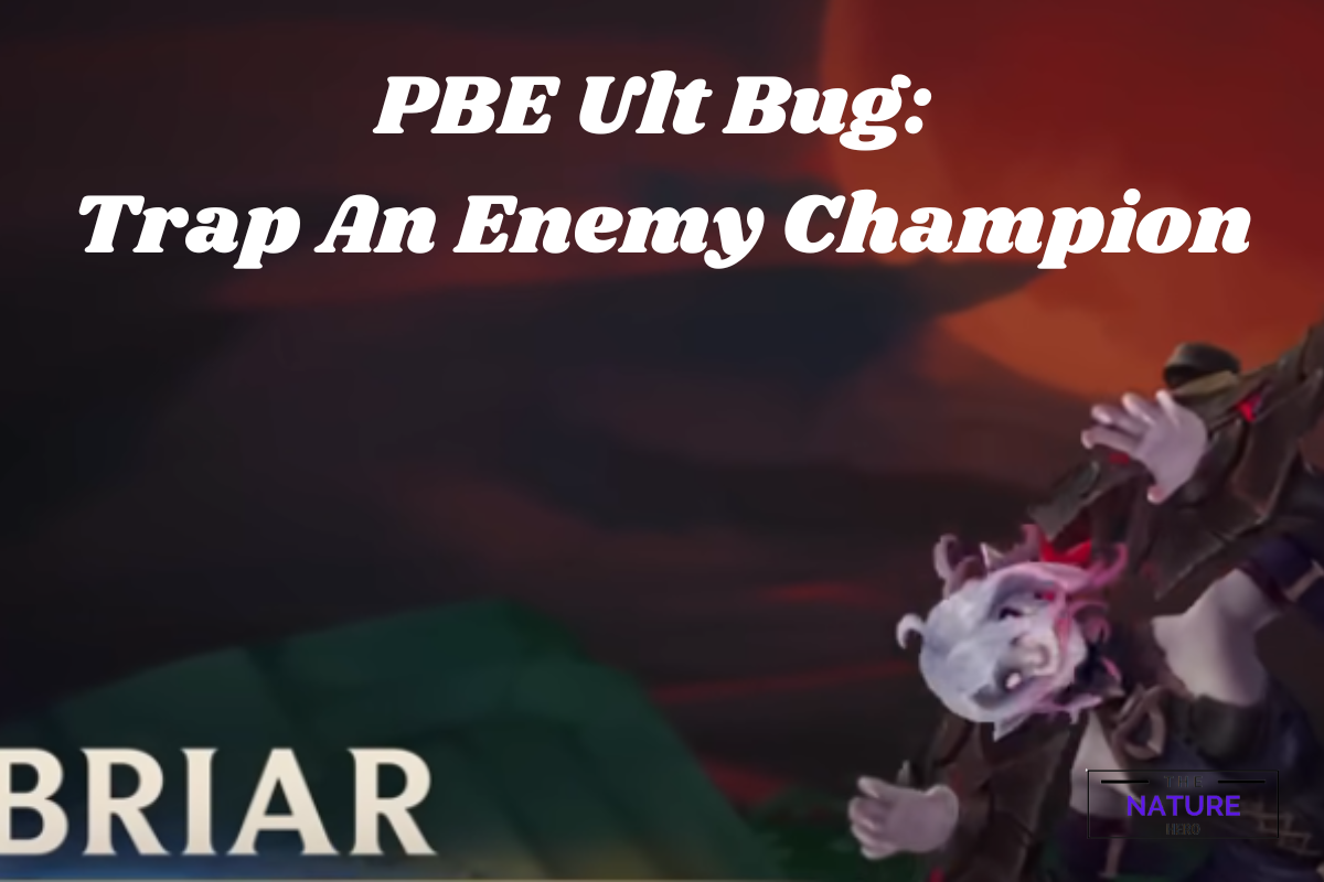 PBE Ult Bug: Trap An Enemy Champion - The Nature Hero