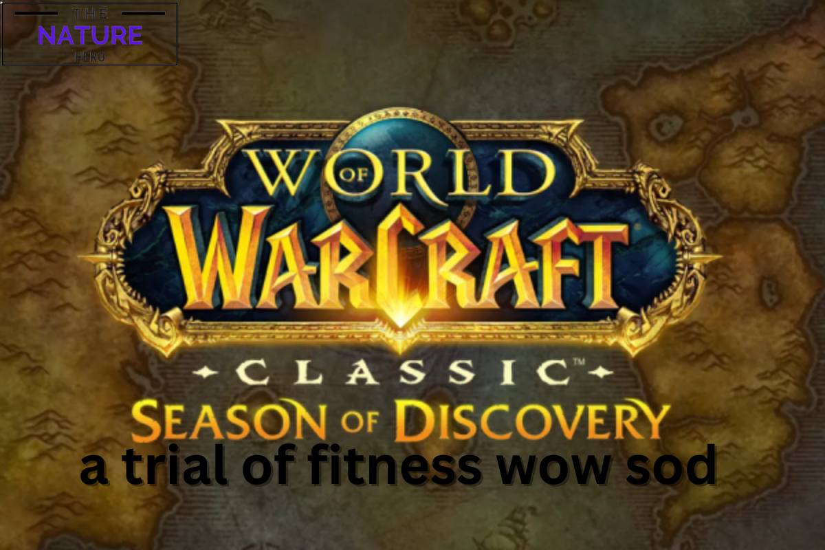 A Trial Of Fitness Quest In WoW: SoD - The Nature Hero