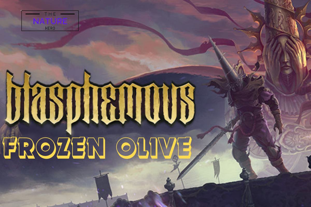 Explore Everything About Frozen Olive In The Blasphemous - The Nature Hero
