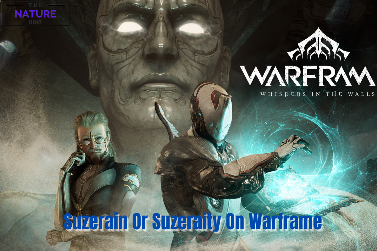 A Guide To Encounter Suzerainty In Warframe - The Nature Hero