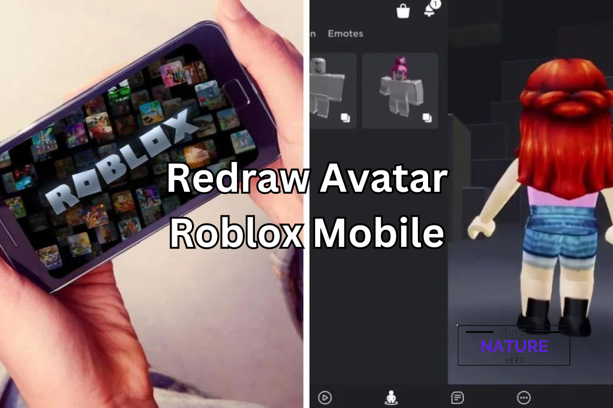Redraw Avatar Roblox Mobile: Issues And Fixes - The Nature Hero