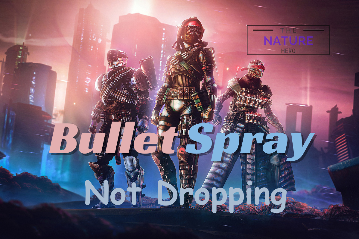 Bullet Spray Not Dropping In Destiny 2: Missing Ingredient Alert - The ...