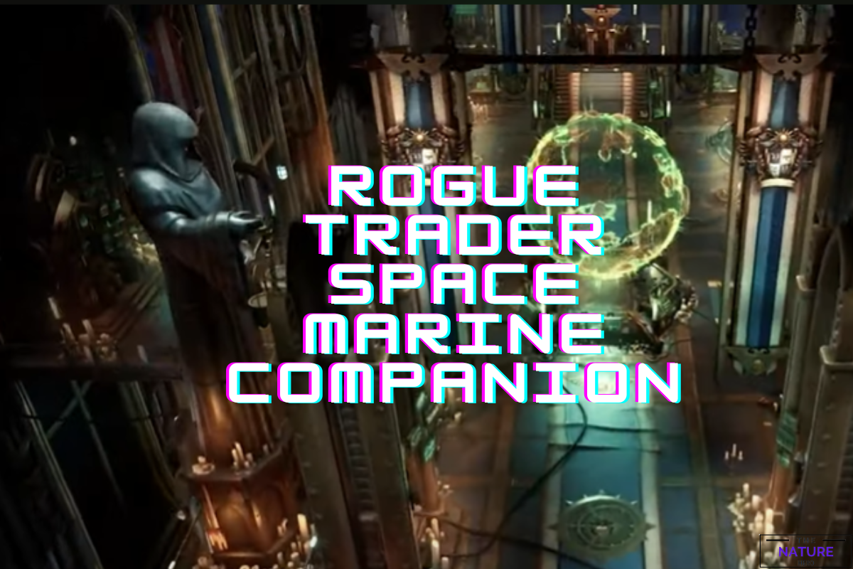 How To Unlock Space Marine Companion In Rogue Trader? - The Nature Hero