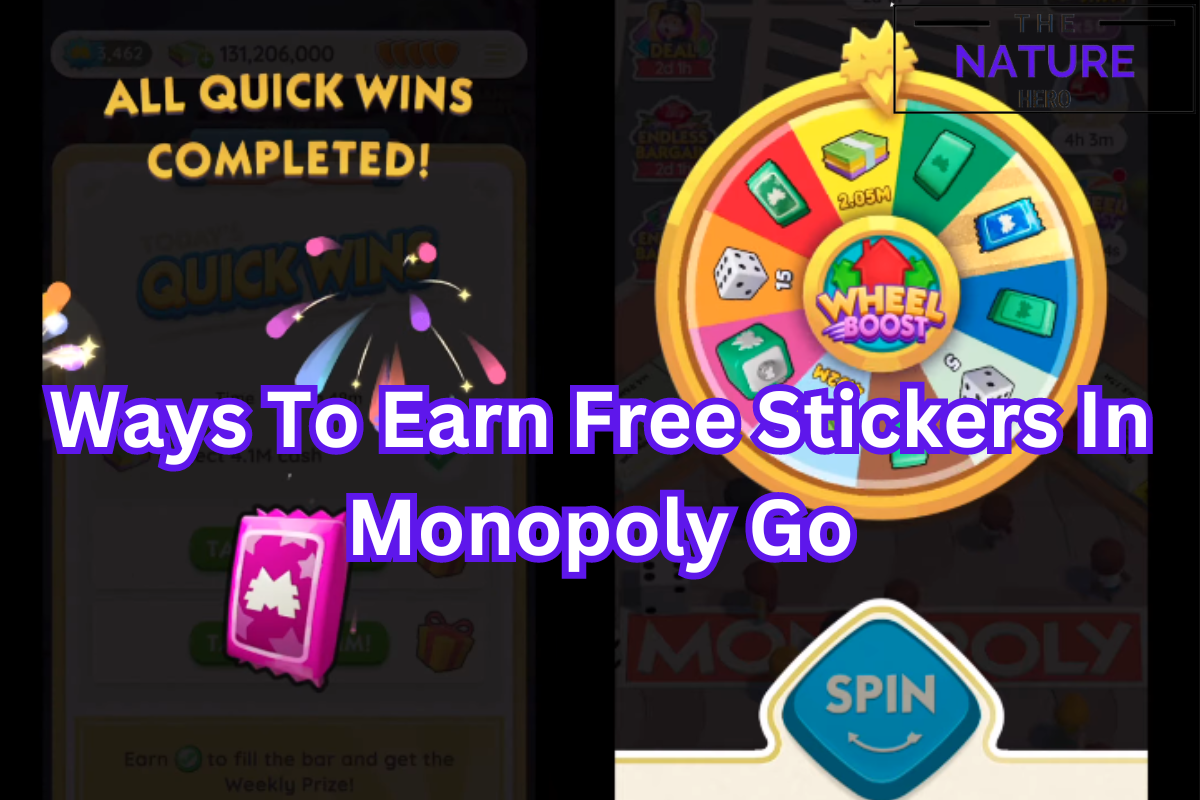 Ways To Earn Free Stickers In Monopoly Go - The Nature Hero