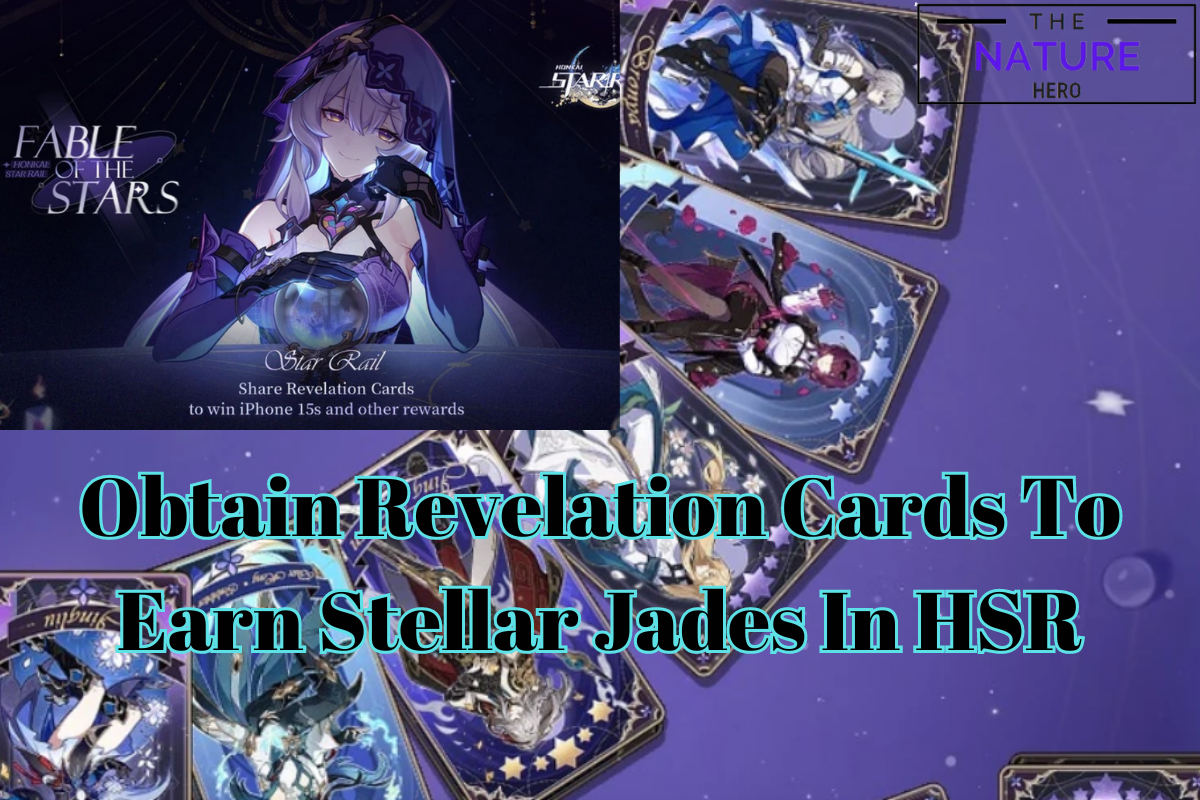 Revelation Cards In HSR: Win iPhone And Jewelry - The Nature Hero