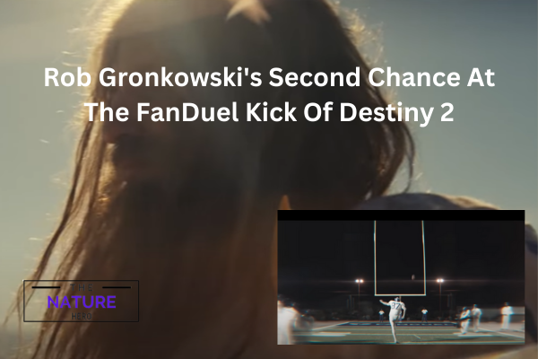 Rob Gronkowski's Second Chance: The FanDuel Kick Of Destiny 2 - The ...