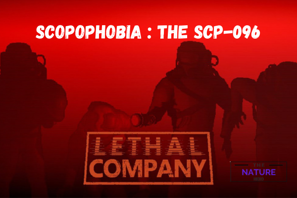 Scopophobia Lethal Company: The SCP-096 - The Nature Hero
