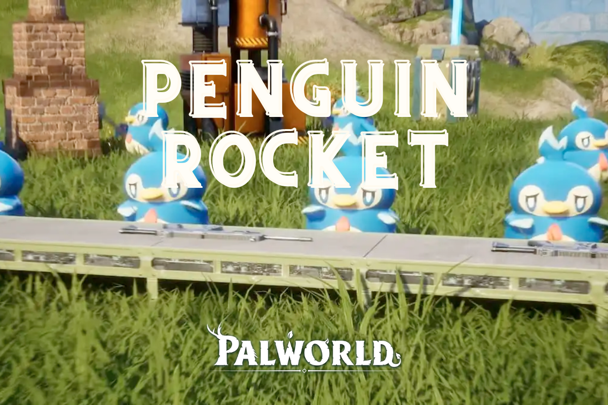 Palworld Penguin Rocket: How To Launch It? - The Nature Hero