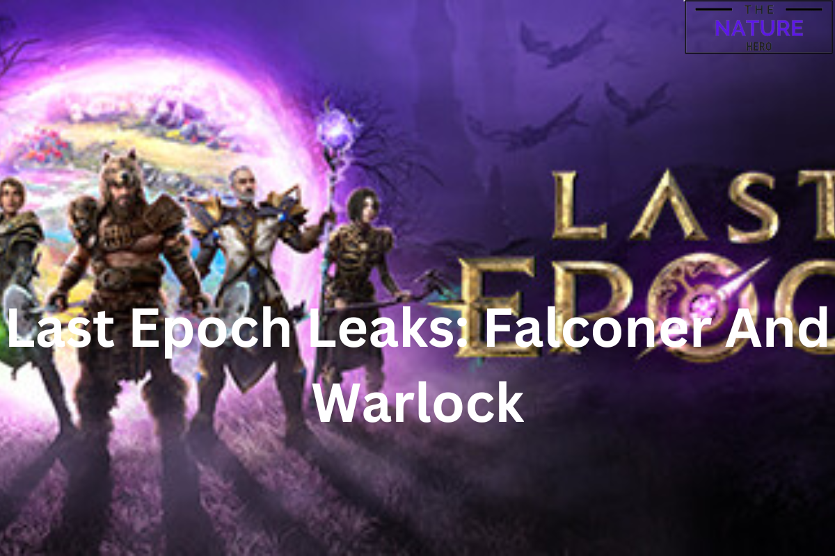 Last Epoch Leaks: Falconer And Warlock - The Nature Hero