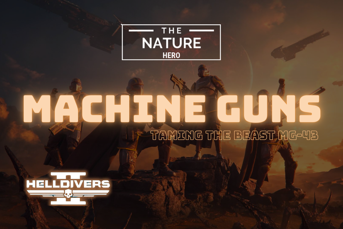 Helldivers 2 Machine Gun: Unleash The Hell - The Nature Hero