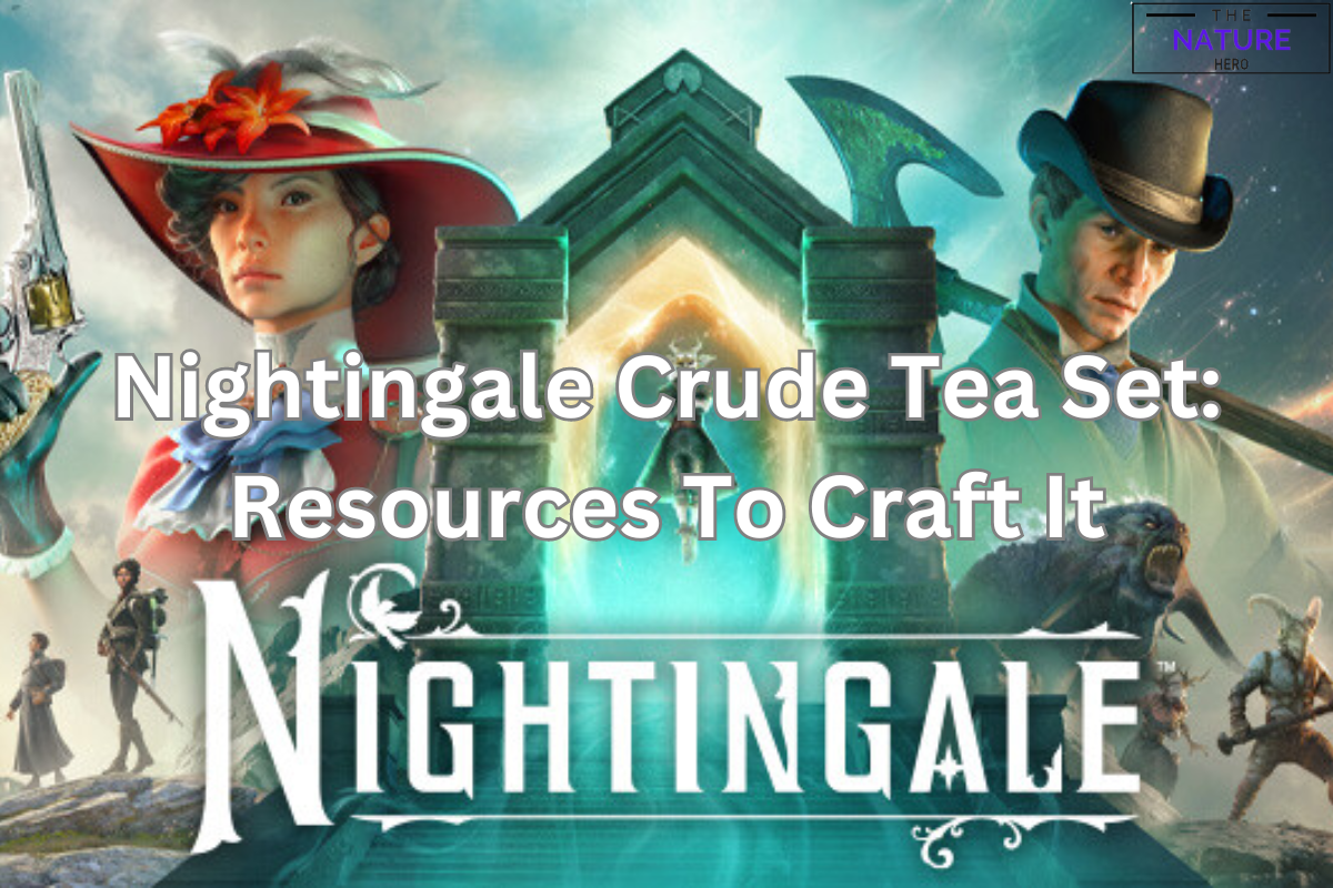 Nightingale Crude Tea Set: Resources To Craft Outfit - The Nature Hero