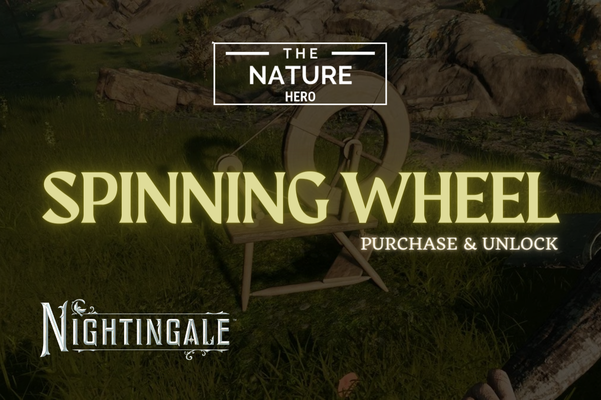 Nightingale Refinement Station: Unlock Spinning Wheel - The Nature Hero