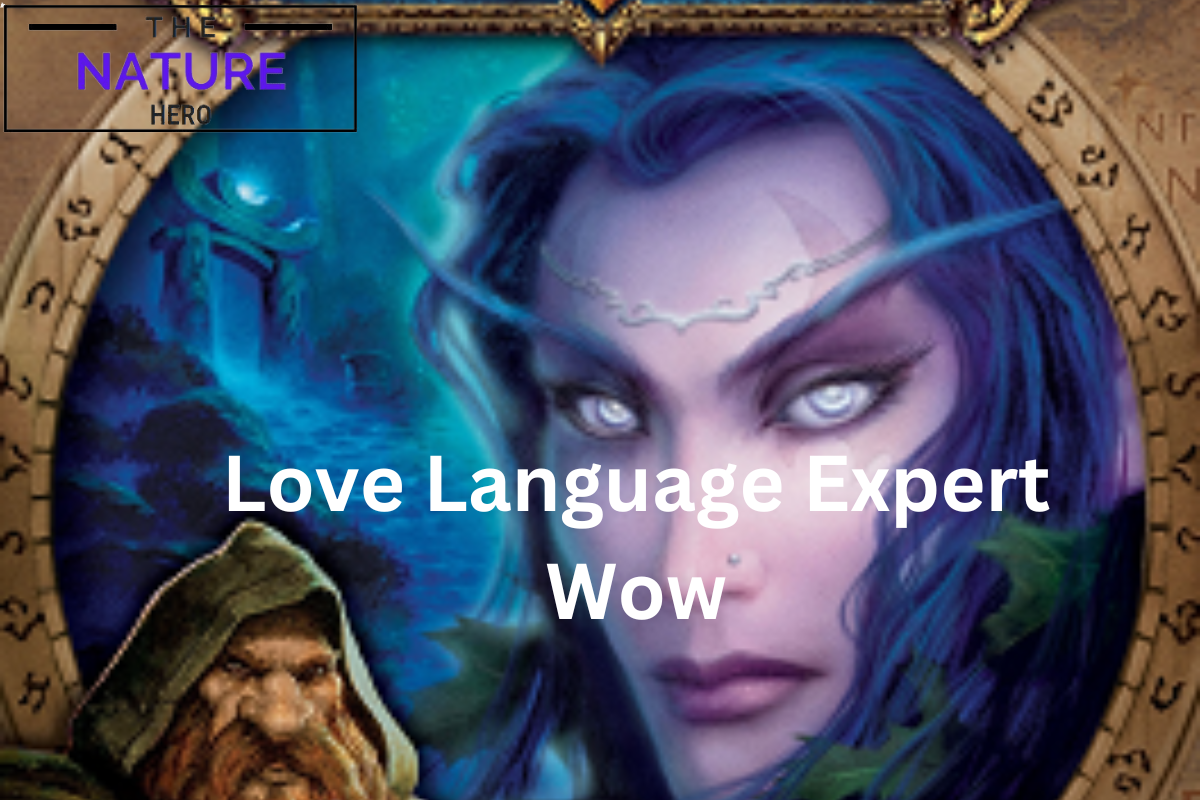 Secure The Love Language Expert Achievement In WoW - The Nature Hero