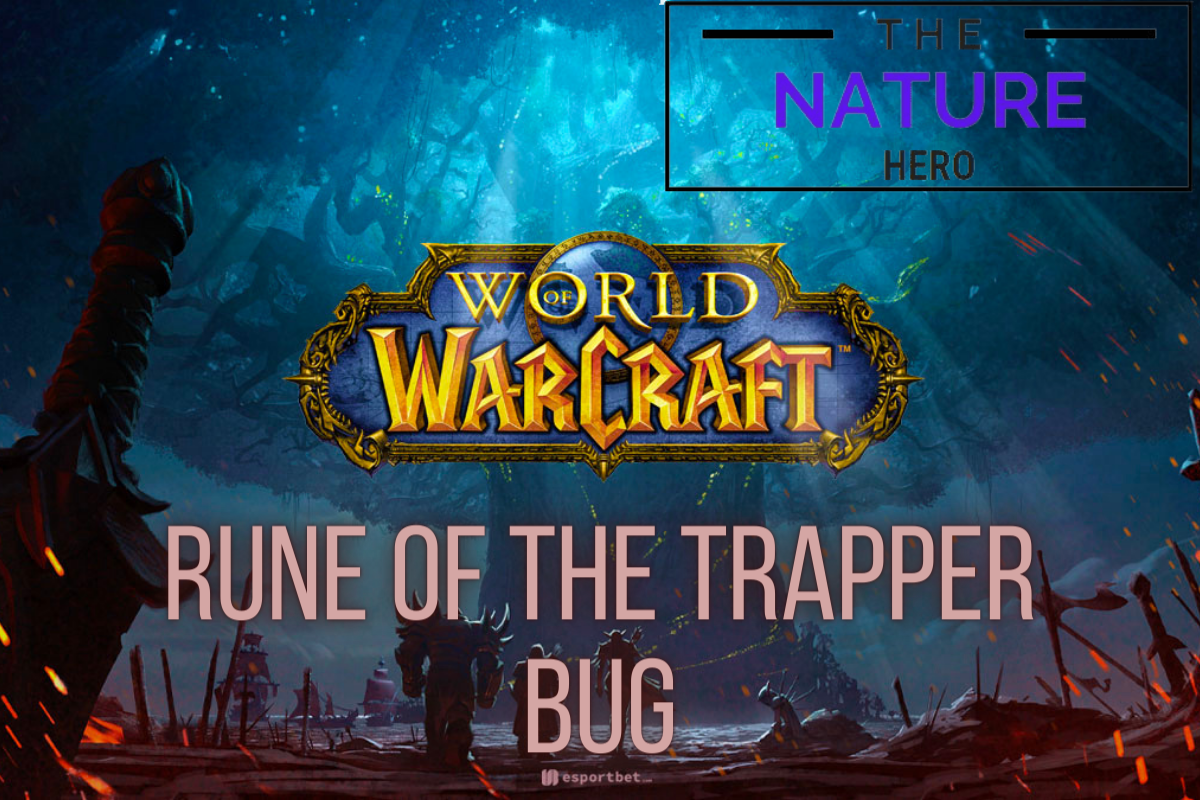 Rune Of The Trapper Bugged In WOW: Try Easy Fixes - The Nature Hero